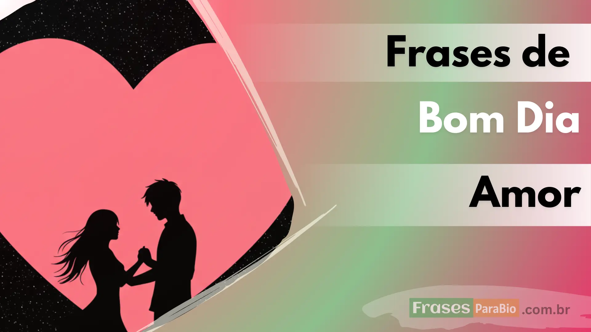 Bom Dia Amor: Frases e Mensagens Românticas para o Amor da Sua Vida